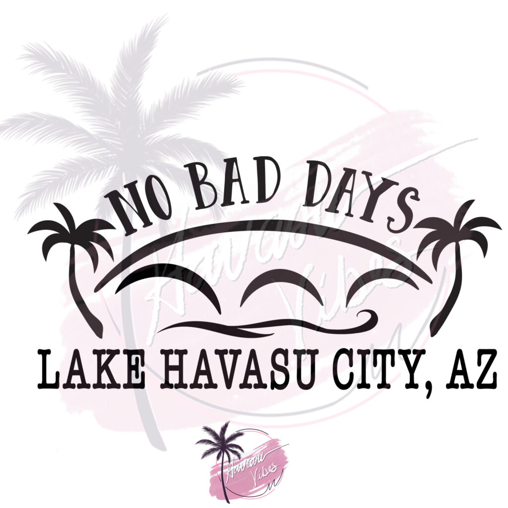 No Bad Days London Bridge w/ Palm Trees – Havasu Vibes